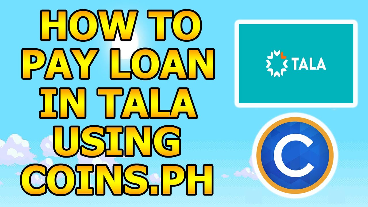 How To Pay Loan in TALA using COINS.PH 2020 - YouTube