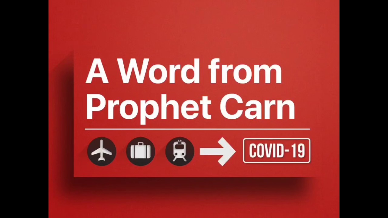 A Word from Prophet Carn on COVID-19 - YouTube