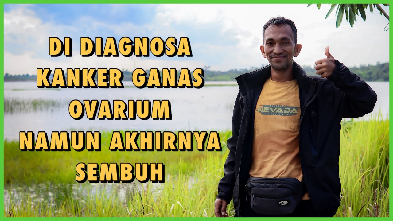 DI DIAGNOSA KANKER GANAS OVARIUM NAMUN AKHIRNYA SEMBUH - YouTube