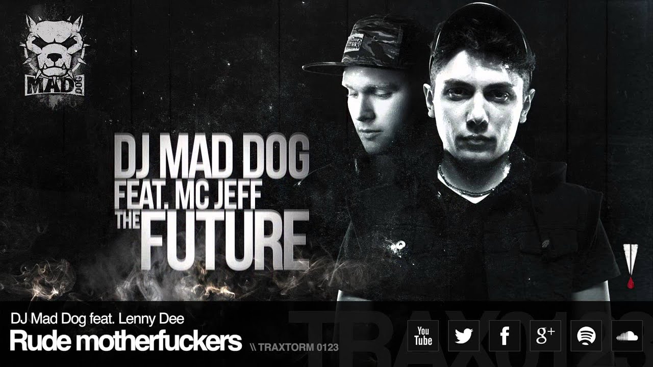 Dj Mad Dog Feat Lenny Dee - Rude Motherfuckers - YouTube