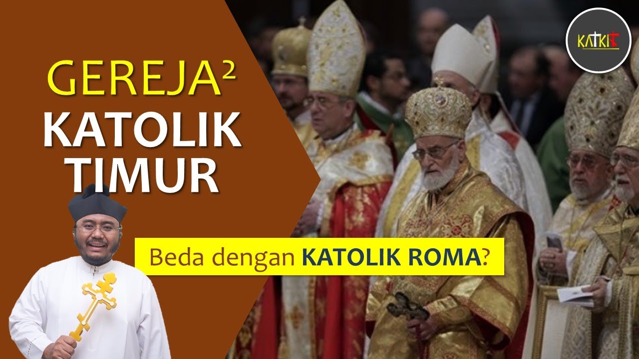 Katolik Timur: Beda dengan Katolik Roma? [70] - YouTube