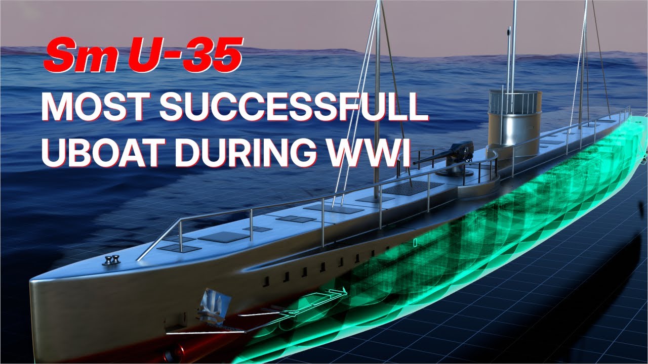 Sm_U-35 German U-boat (Most Successful U-boat during WW1) - YouTube