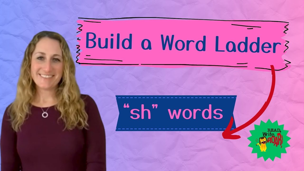 Build a Word Ladder With "sh" Words | Read, Write, ROAR! - YouTube
