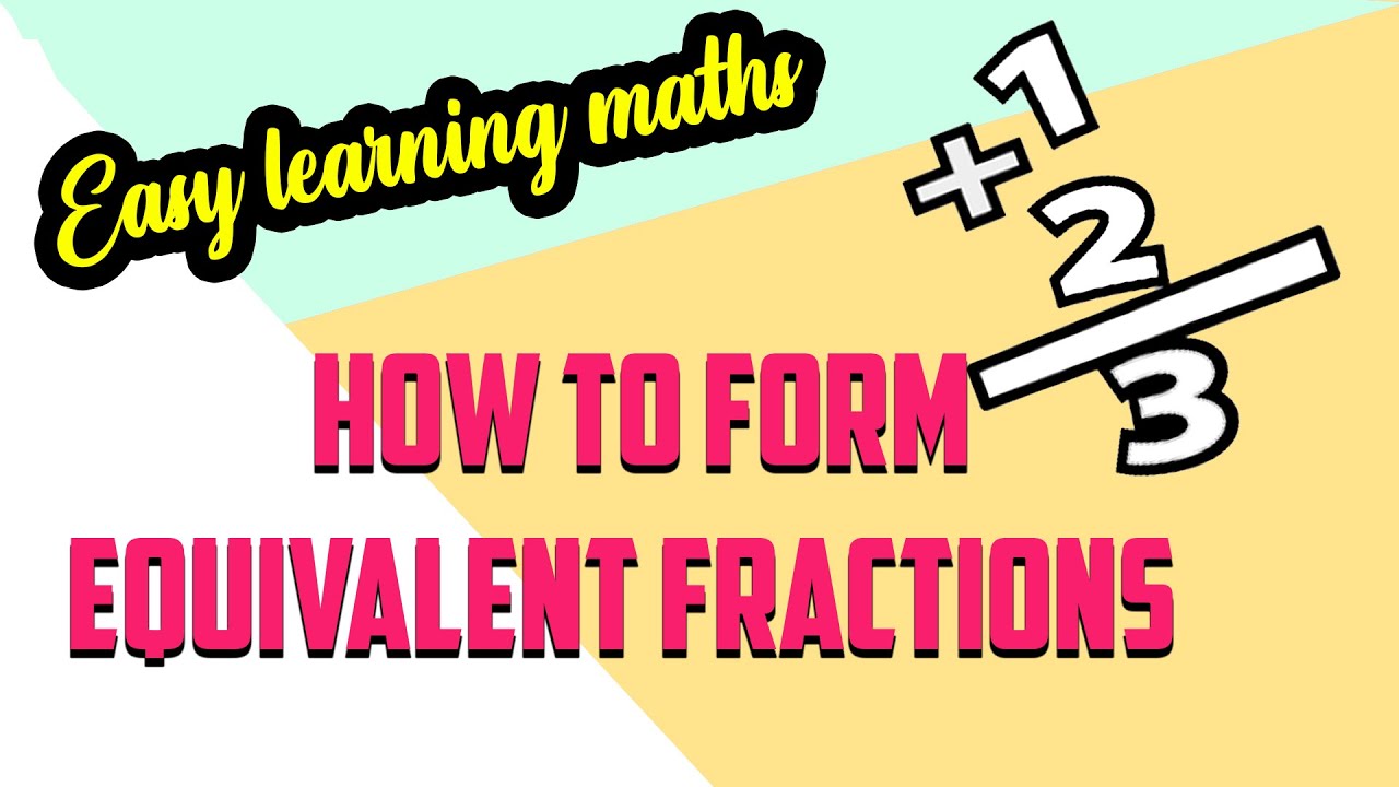 How to form equivalent fractions | Easy earning maths - YouTube