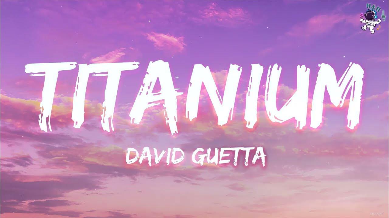 David Guetta - Titanium (Lyrics) ft. Sia - YouTube