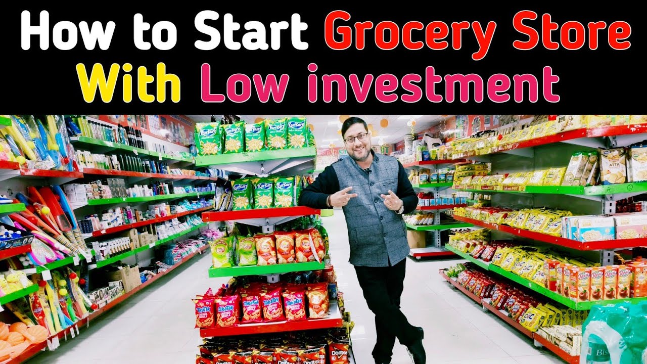 How to Start Grocery Store With Low investment | Grocery Store Business ...