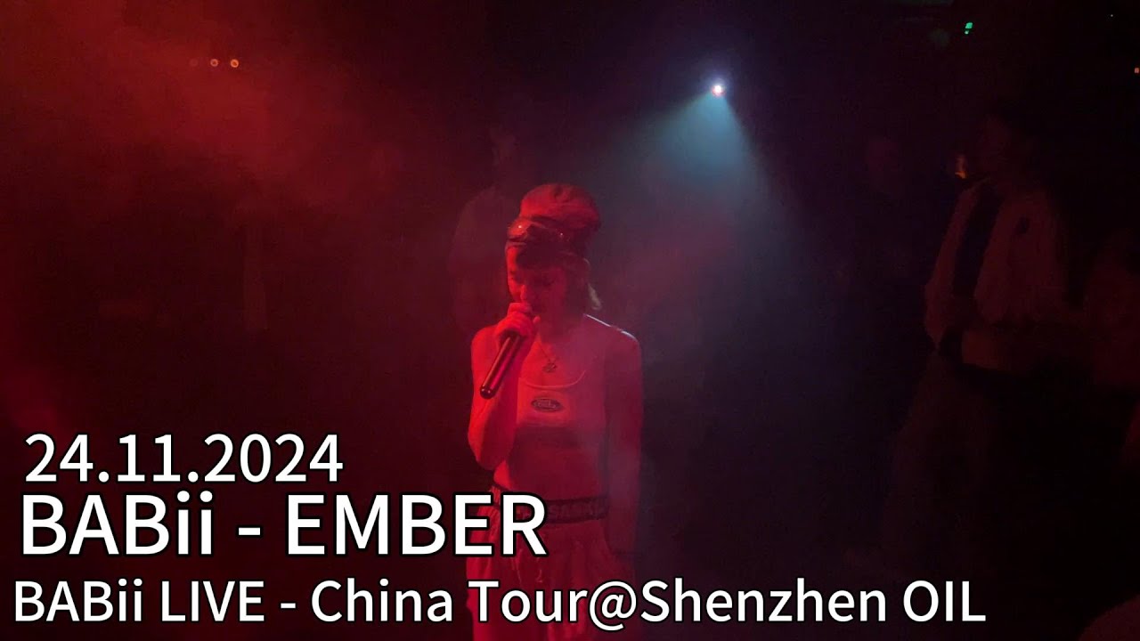 BABii LIVE - China Tour@Shenzhen OIL, BABii - EMBER - YouTube