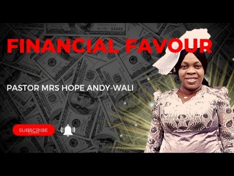 Financial favour via prophetic declaration ( Pastor Mrs Hope Andy-Wali ...