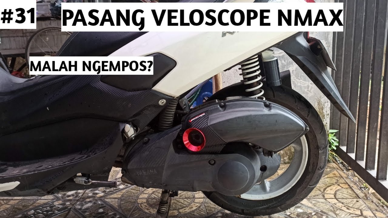 #31 PASANG VELOSCOPE DI YAMAHA NMAX OLD - YouTube