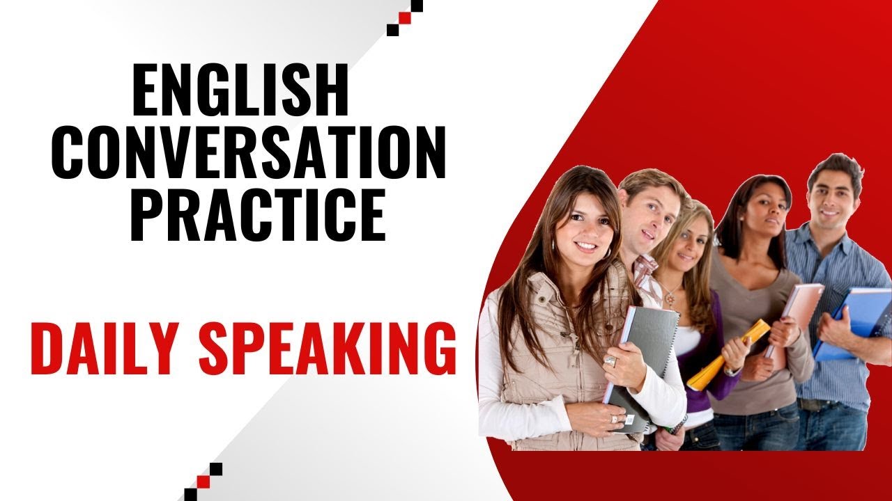 English Conversation Practice: Daily Speaking - YouTube