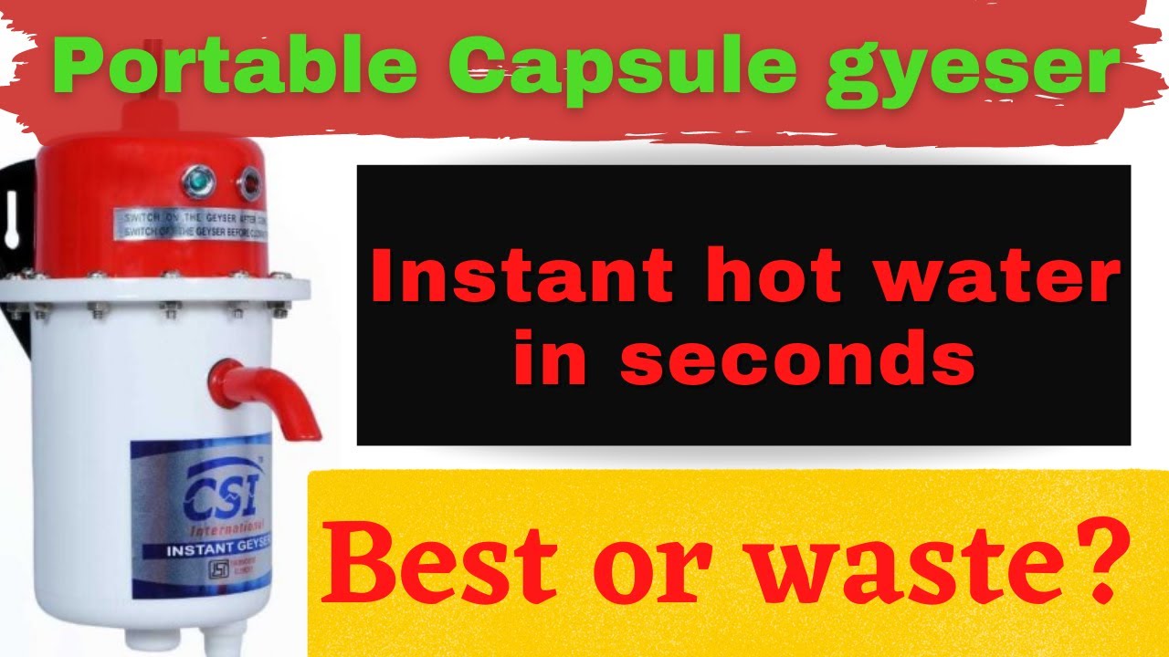 CSI international instant portable geyser/ how instant water geyser ...