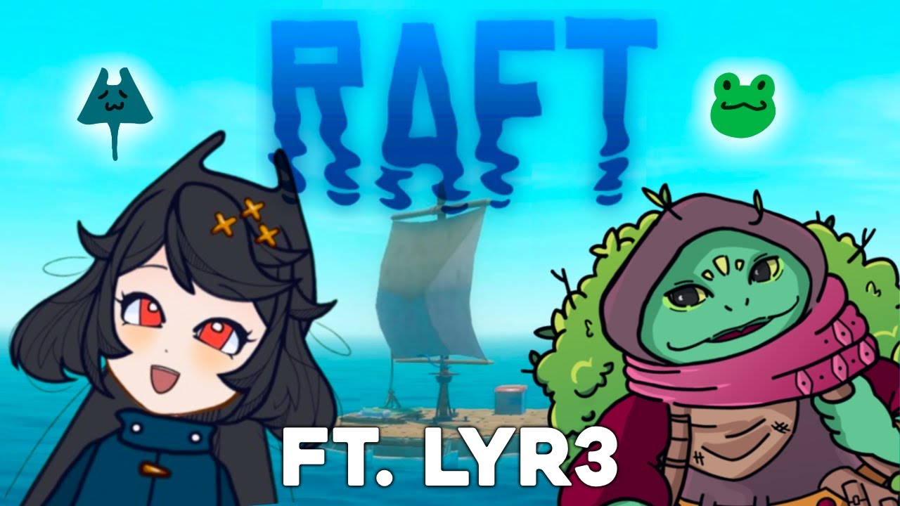 【RAFT w/@LYR3_VT 】a frog, a manta ray, the ocean, and a dream | #Vtuber ...