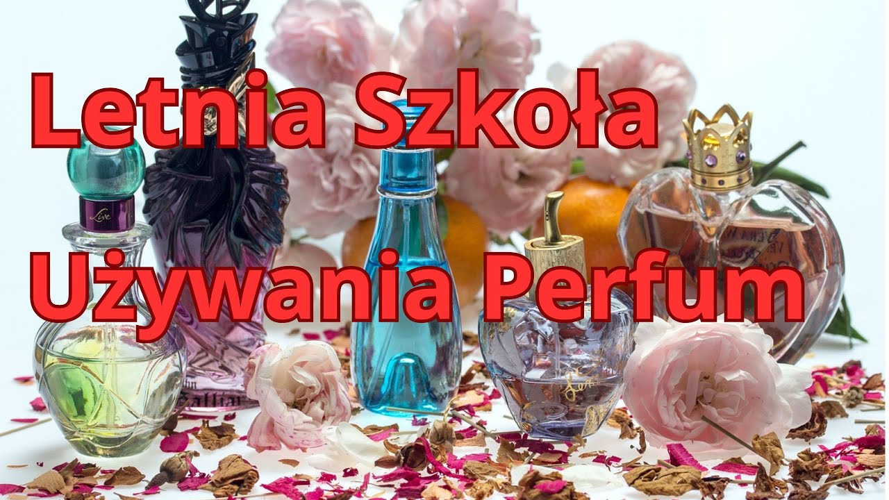 Pochodzenie i działanie zapachów używanych w perfumach. Letnia Szkoła ...