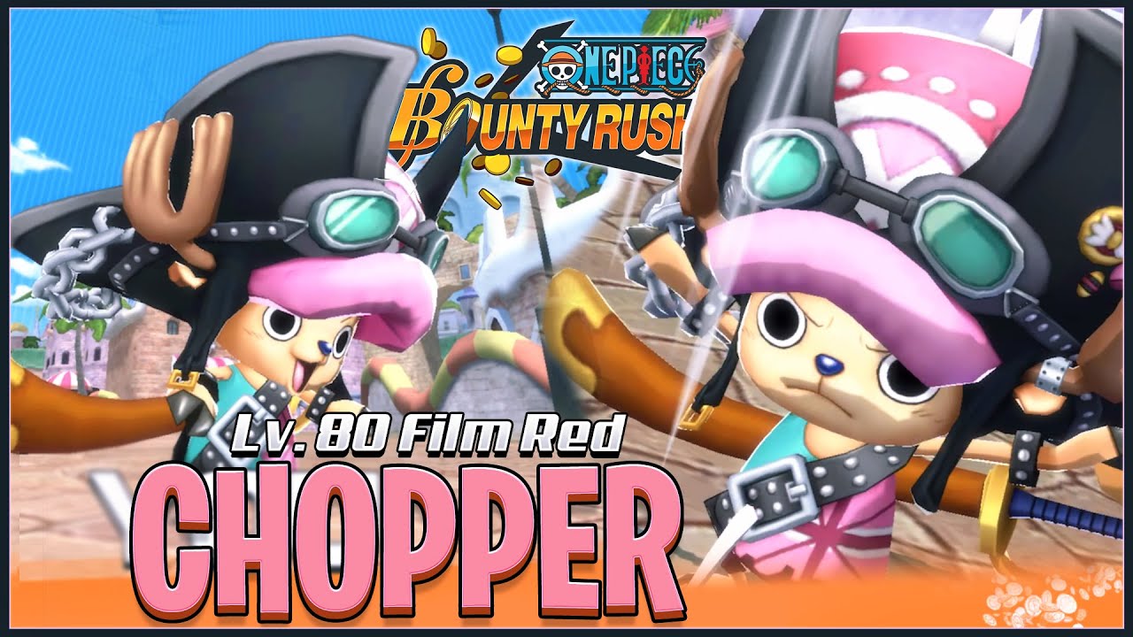 5★ FILM RED Chopper Gameplay | ONE PIECE Bounty Rush - YouTube