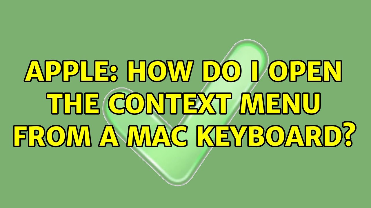 Apple: How do I open the context menu from a Mac keyboard? (16 ...