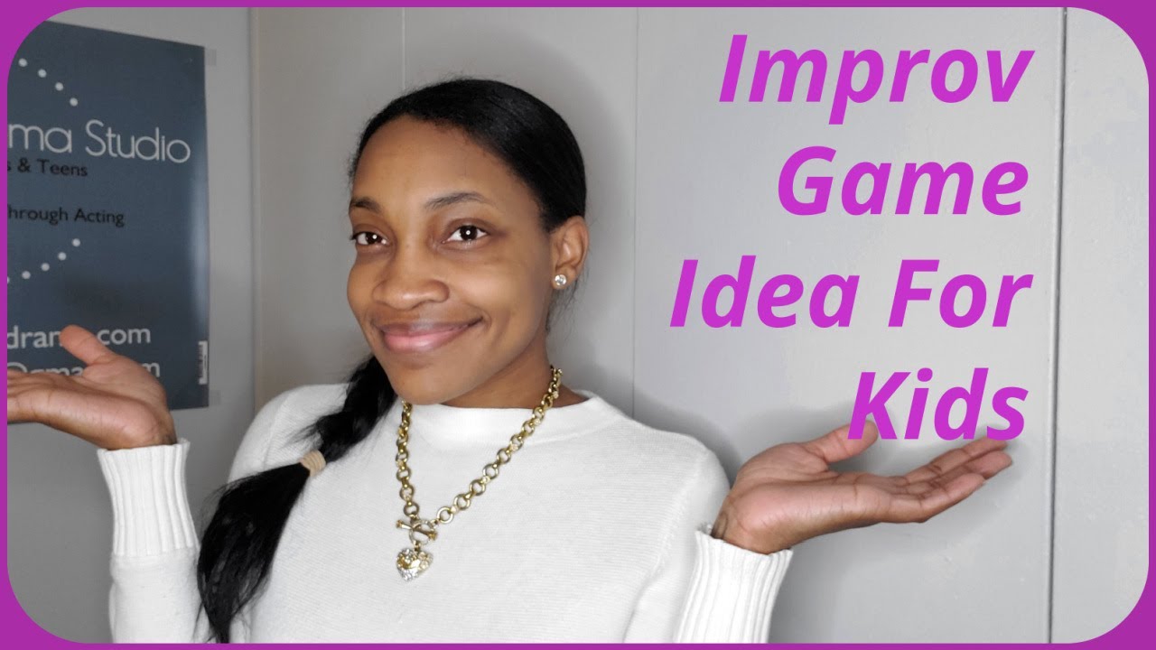 Improv Game For Kids/Teens - YouTube