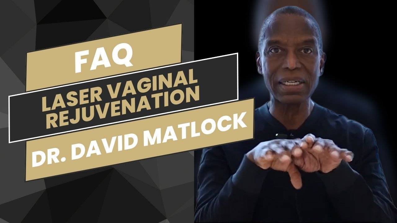 FREQUENTLY ASKED QUESTIONS | LASER VAGINAL REJUVENATION | DR. DAVID ...