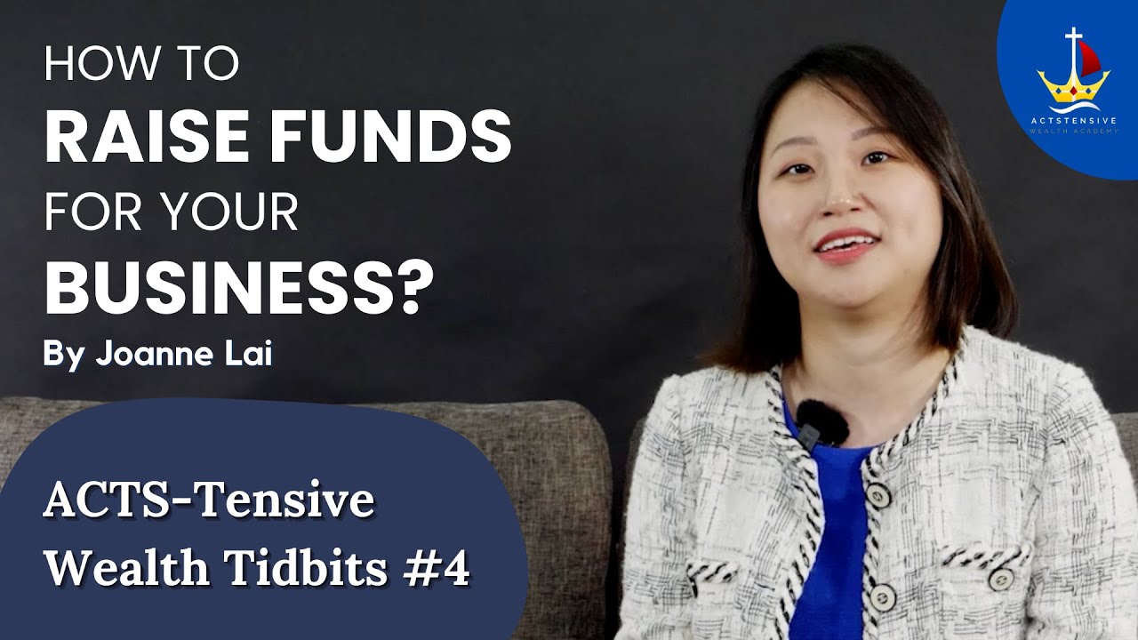 Ways to Raise Funds for Your Business | Acts-Tensive Wealth #4 - YouTube