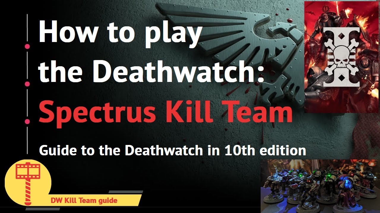 Guide to the Spectrus Kill Team of the Deathwatch in 10th edition - YouTube