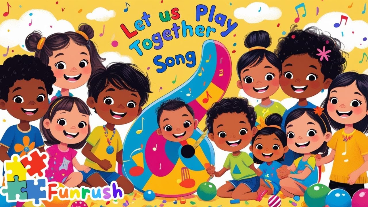 Let Us Play Together Song for Kids | Fun Family Kids Songs | Funrush ...