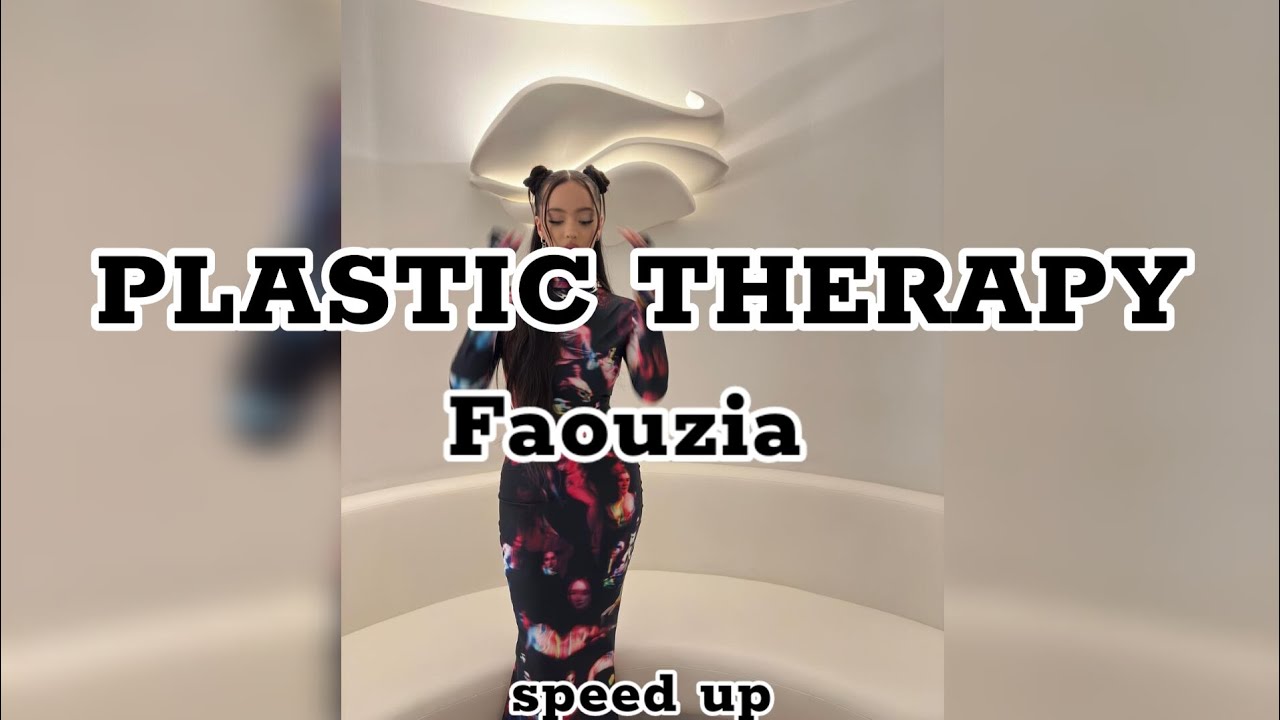 Faouzia-PLASTIC THERAPY (speed up)⛲ - YouTube