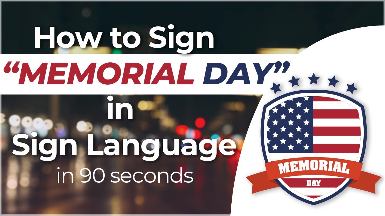How To Say Memorial Day In Sign Language Learn In Less Than 90 how-to-say-memorial-day-in-sign-language-learn-in-less-than-90