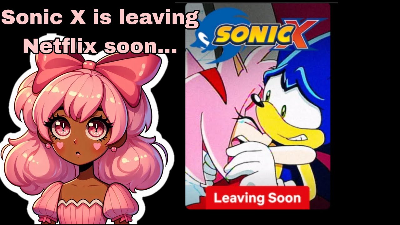 Sonic X is leaving Netflix soon💔 - YouTube