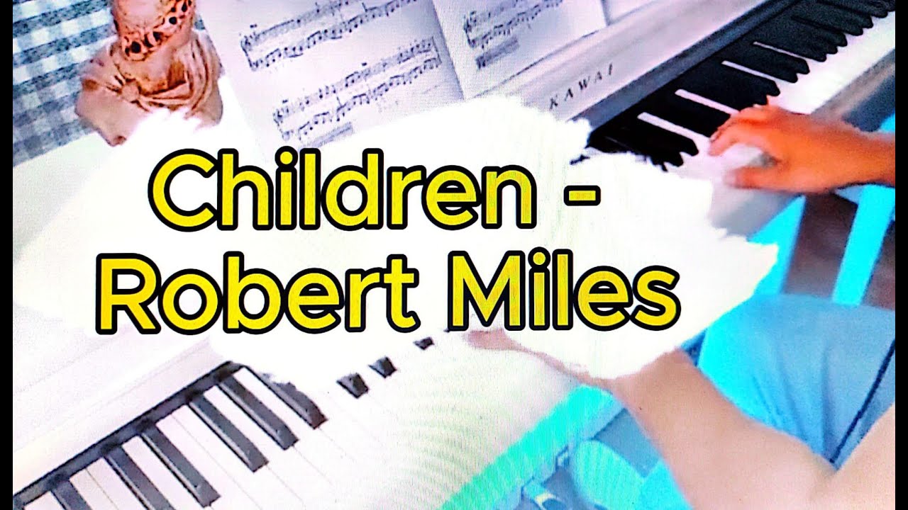Children - Robert Miles (Piano) - YouTube