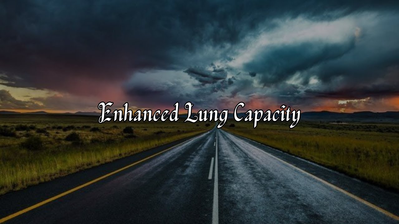 Enhanced Lung Capacity - YouTube
