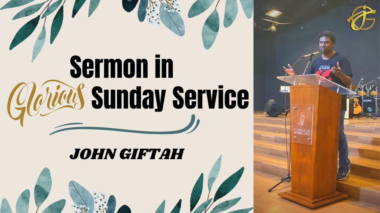 John Giftah - Short Sermon in @gloriousbangalore Sunday Service ...