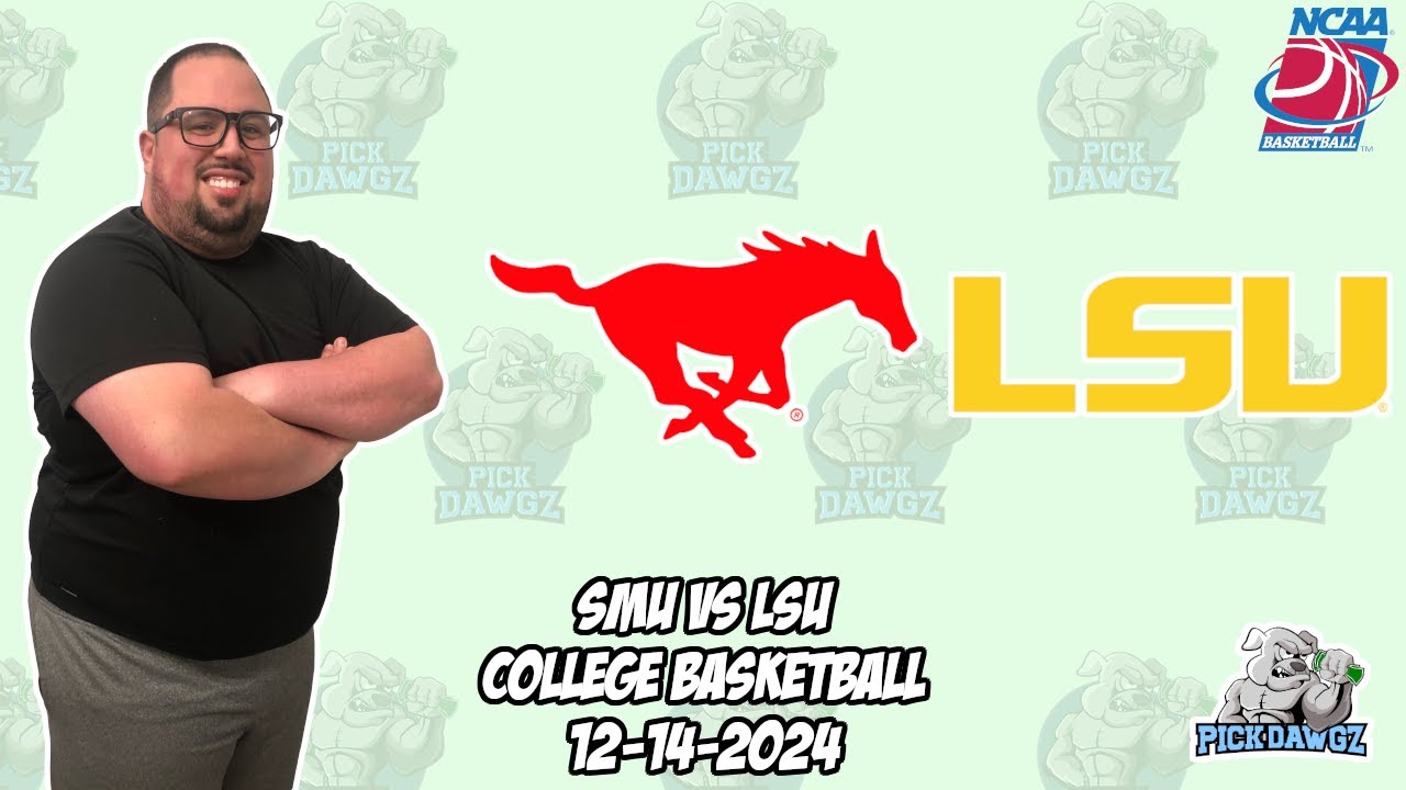 SMU vs LSU 12/14/24 Free College Basketball Picks and Predictions ...