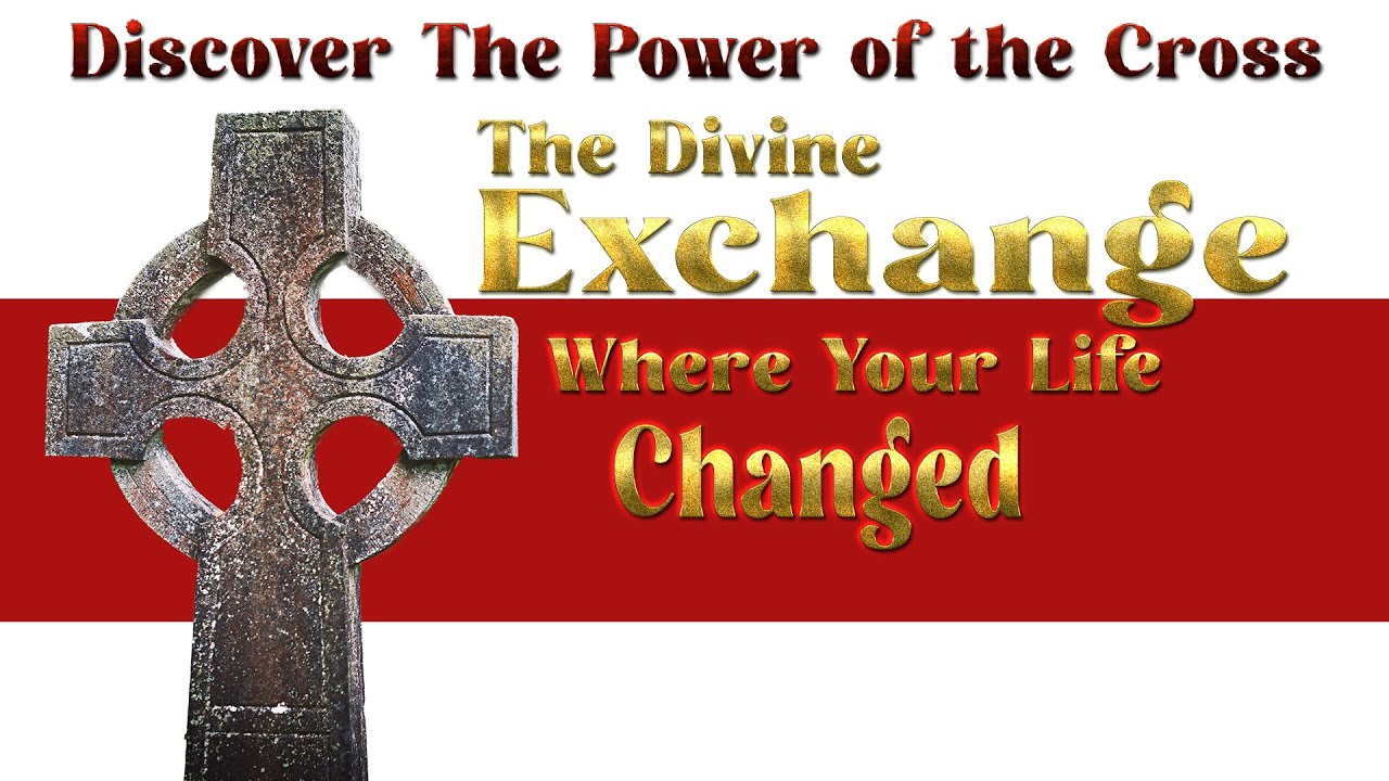 The Cross The Place of the Divine Exchange - YouTube