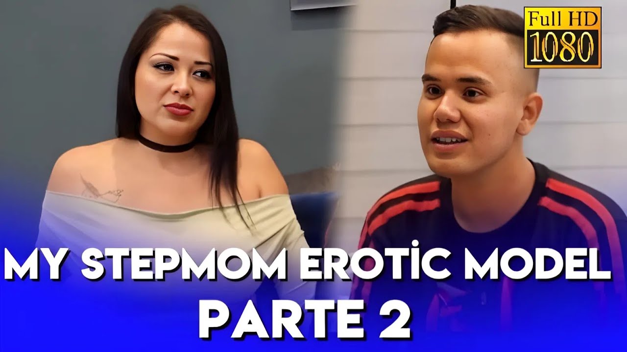 PAMELA RİOS | MY STEPMOM EROTİC MODEL PARTE - 2 FULL HD - YouTube