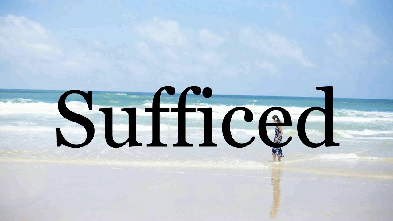 How To Pronounce Sufficed🌈🌈🌈🌈🌈🌈Pronunciation Of Sufficed - YouTube