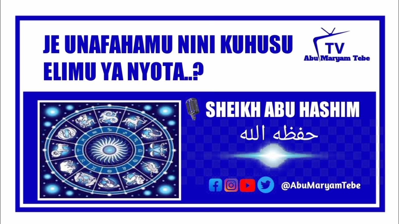 JE UNAFAHAMU NINI KUHUSU ELIMU YA NYOTA...? SHEIKH ABU HASHIM حفظه الله - YouTube