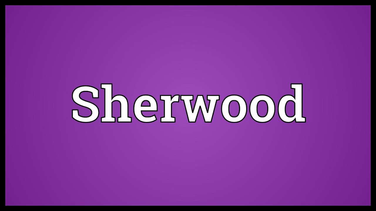 Sherwood Meaning YouTube sherwood-meaning-youtube