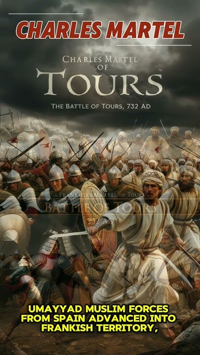 "Charles Martel: The Hero of the Battle of Tours Who Saved Europe" # ...