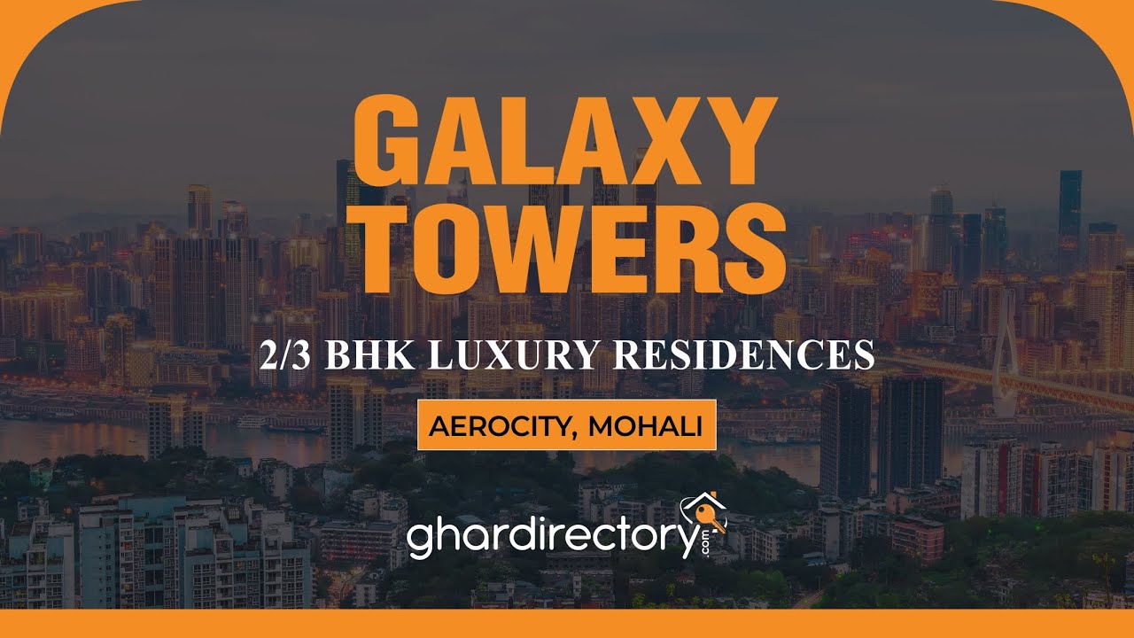 Elevate Your Lifestyle: Luxury Residences in Aerocity, Mohali | Galaxy ...