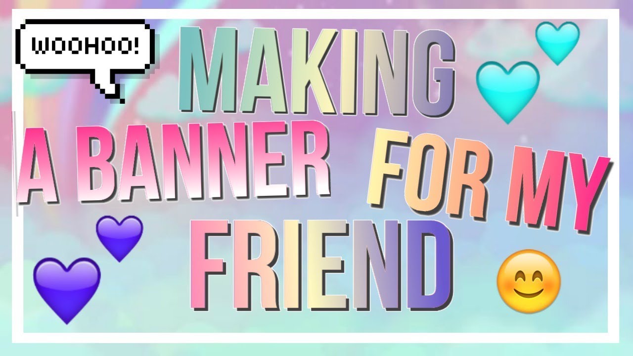 Making a Banner for my Friend - YouTube