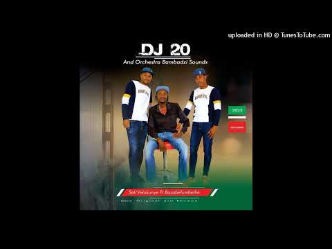 DJ 20 & Orchestra Bambadzi Sounds - AbakoNgwenya Dololo