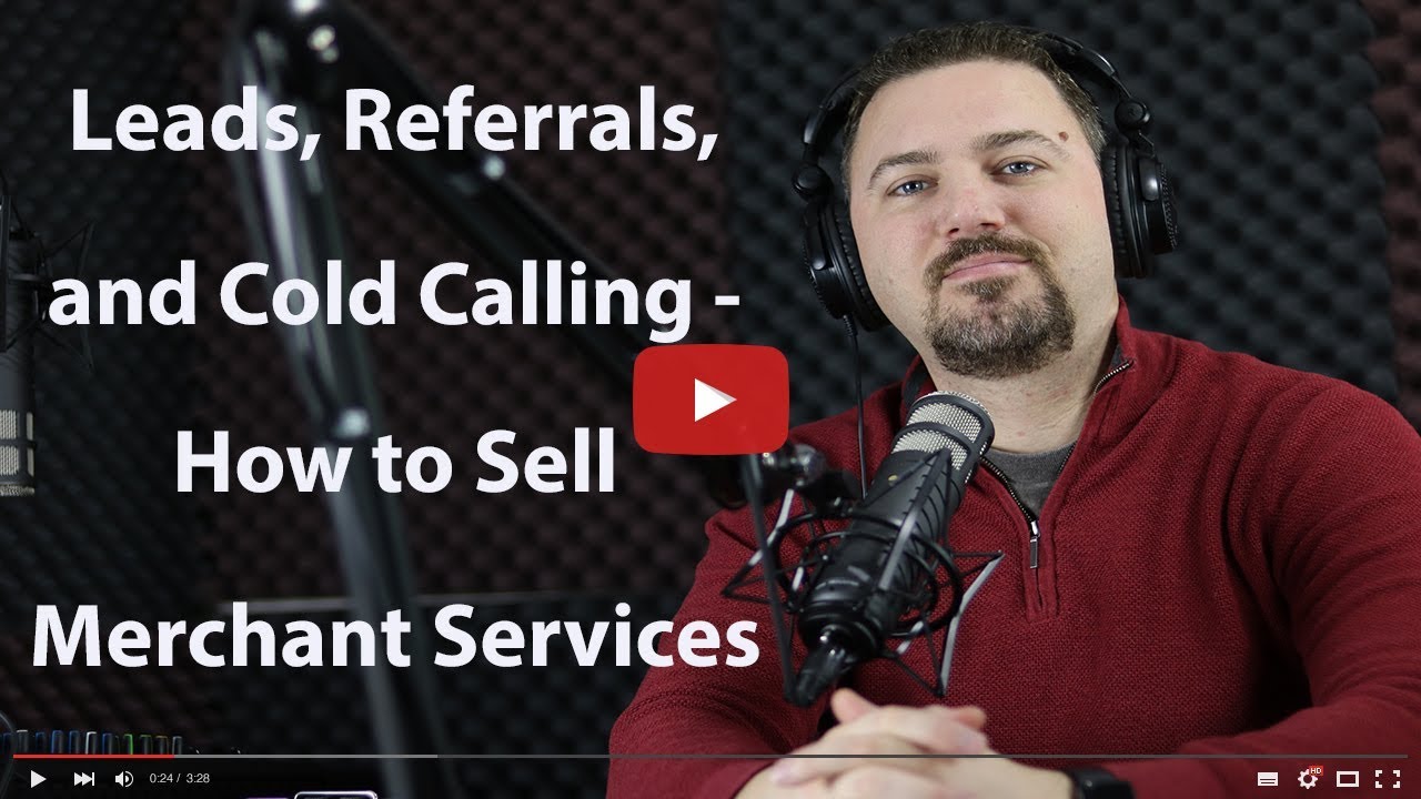 Leads, Referrals, and Cold Calling How to Sell Merchant Services - YouTube