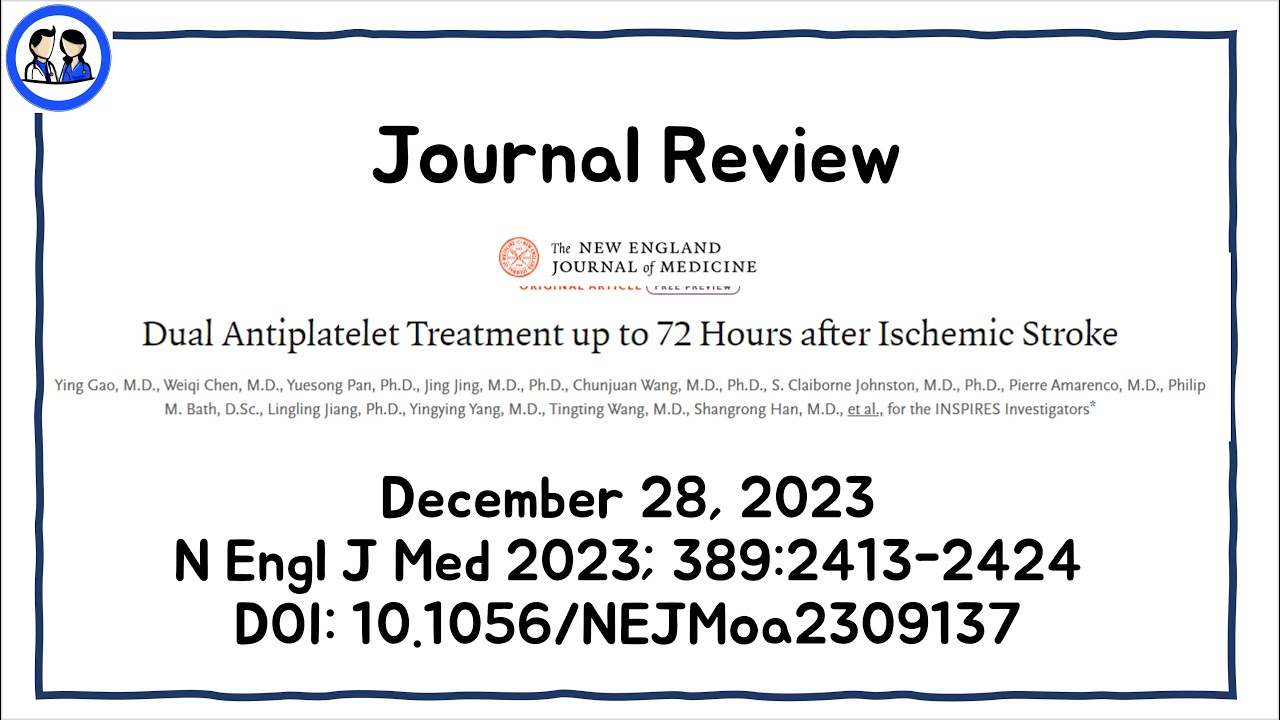 [Journal Review] NEJM (2023-12) Dual Antiplatelet Treatment up to 72 ...