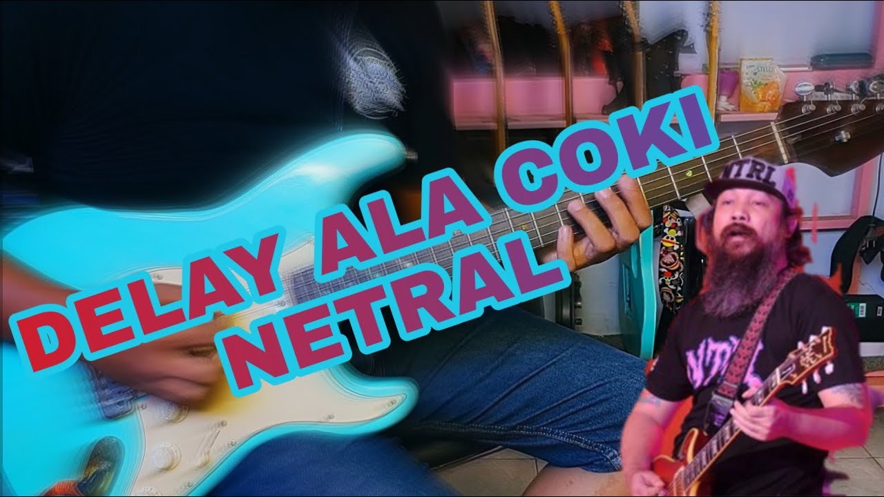 DELAY ALA COKI NETRAL - YouTube