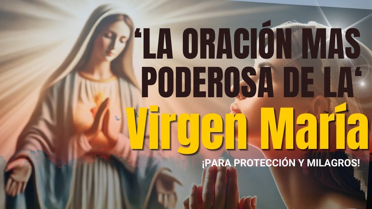 🔥 ¡La Oración Más Poderosa de la Virgen María para Protección y ...