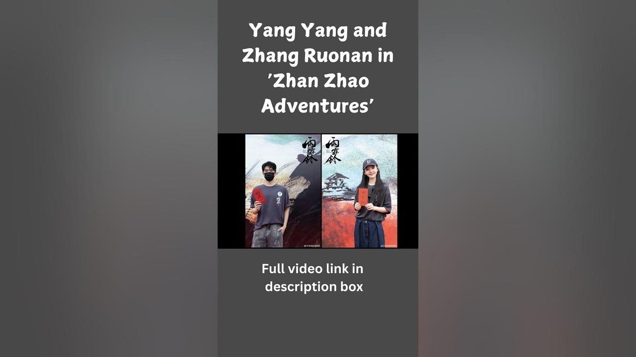 Yang Yang and Zhang Ruonan in Zhan Zhao Adventures #shorts - YouTube