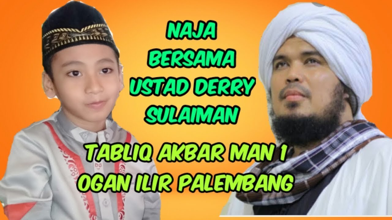 NAJA BERSAMA USTAD DERY SULAIMAN TABLIQ AKBAR MAN 1 OGAN ILIR PALEMBANG ...