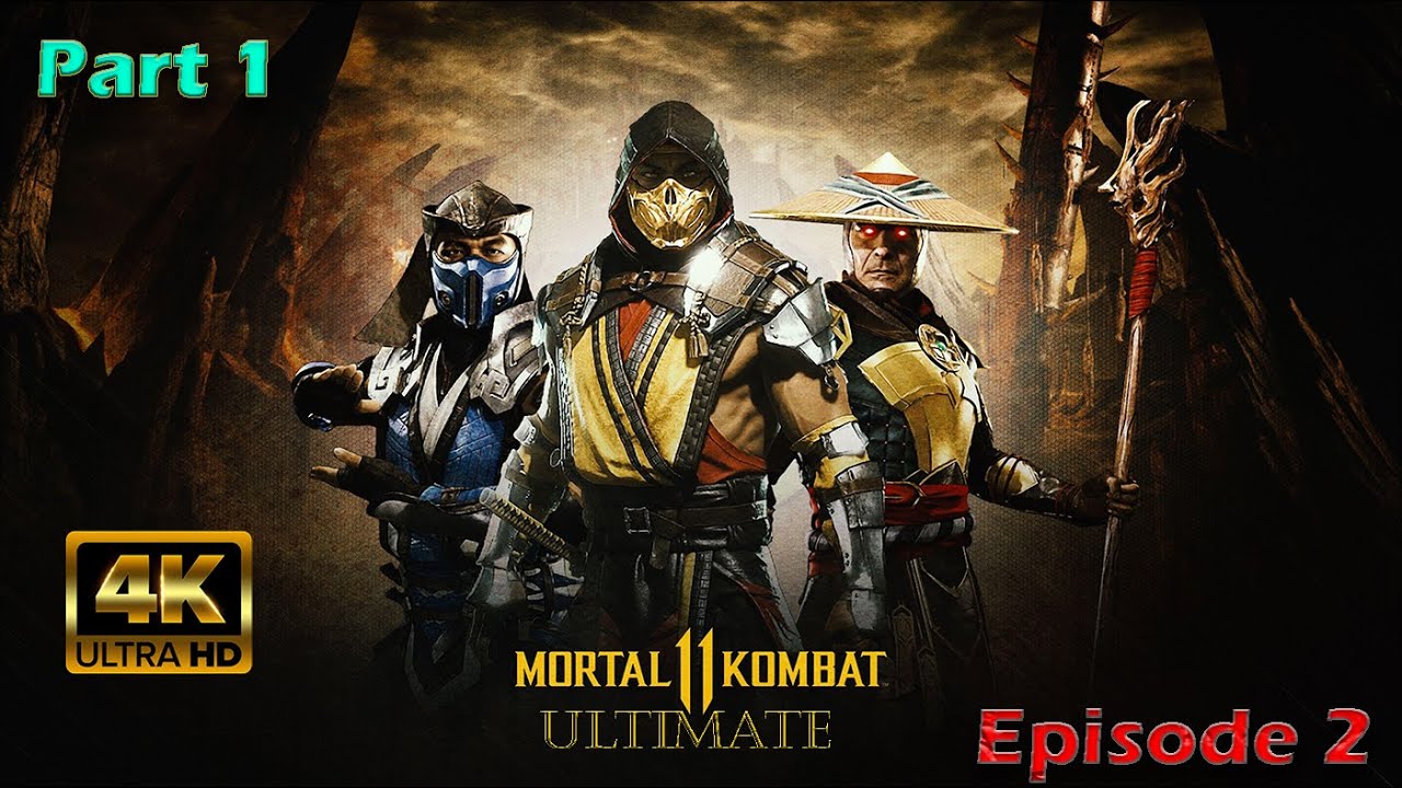 Mortal Kombat 11 Ultimate Episode 2 || Part 1 mk11 Gameplay UHD 4K ...