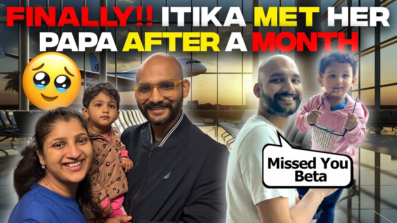Finally!! Itika met her papa after a month | First day in USA | Albeli ...