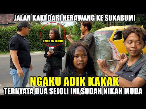 NEKAT !! DUA SEJOLI NIKAH MUDA DAN JALAN KAKI DARI KERAWANG KE SUKABUMI DEMI CARI KERJA !!