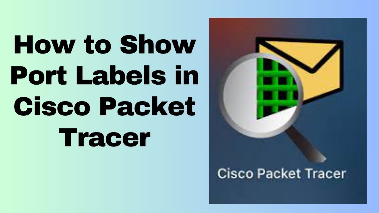 How to Show Port Labels in Cisco Packet Tracer - YouTube